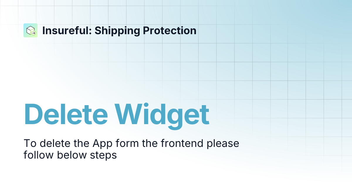 Delete Widget | Insureful: Shipping Protection