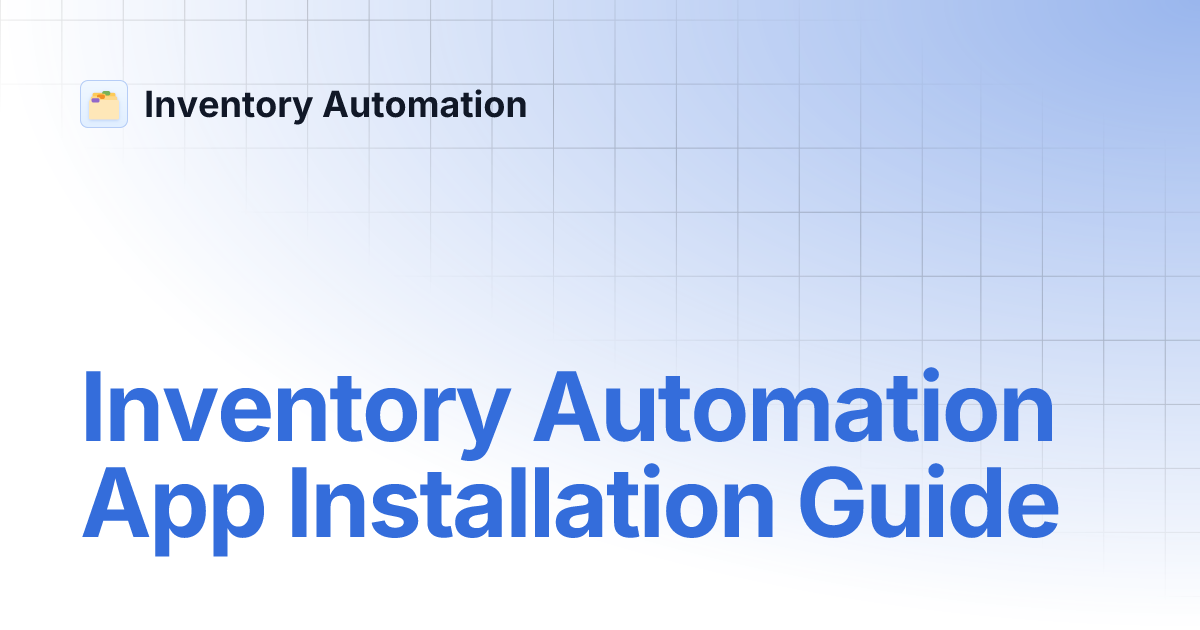 Inventory Automation App Installation Guide | Inventory Automation